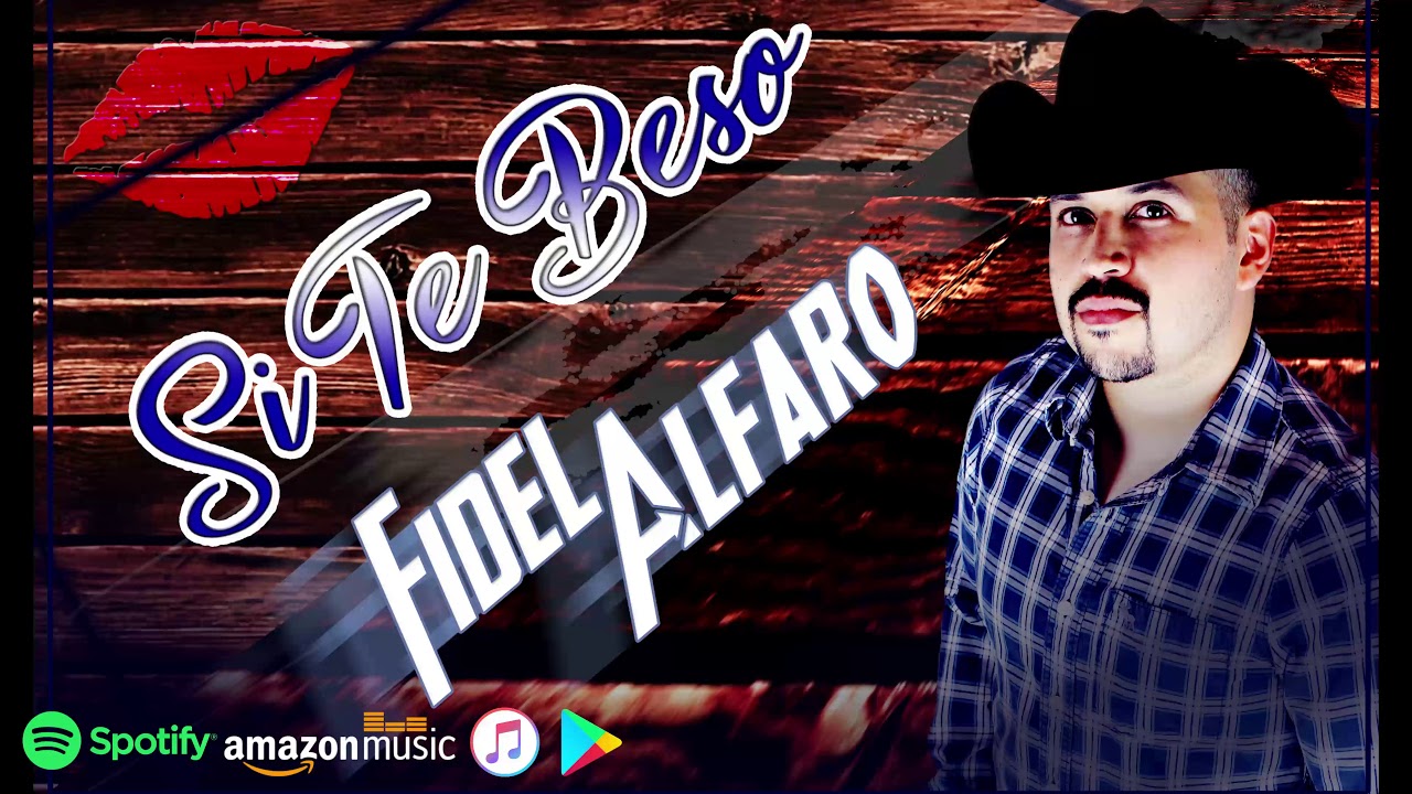 Si Te Beso - Fidel Alfaro Con Letra - YouTube Music