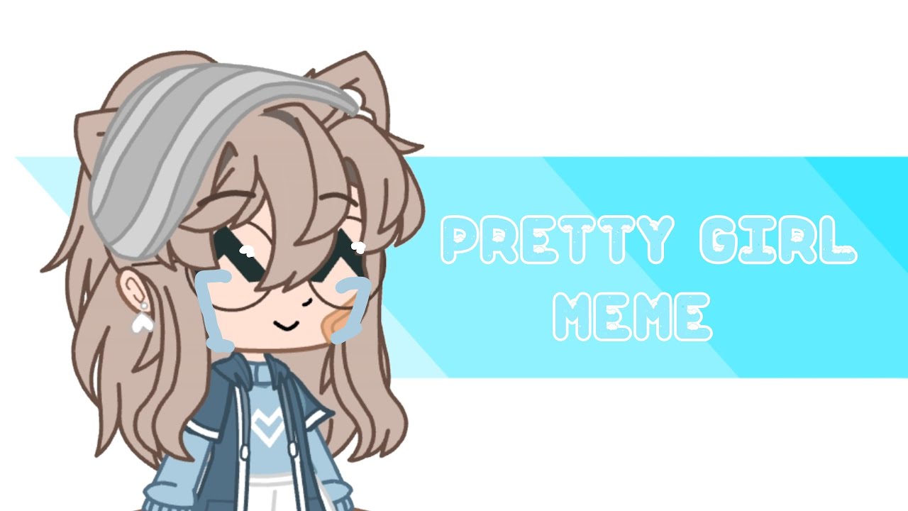 Pretty Girl Meme||Totally not lazy :') - YouTube