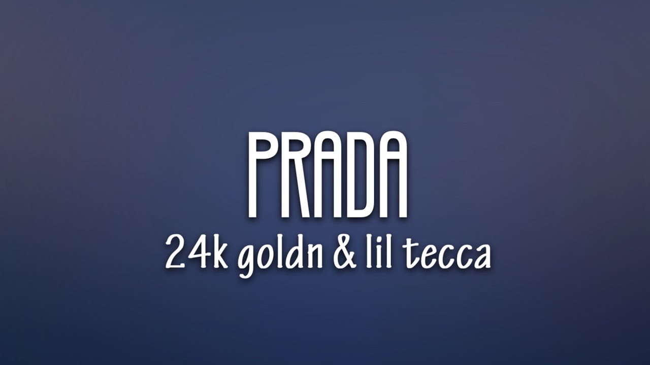 24kGoldn, Lil Tecca - Prada (Lyrics) - YouTube