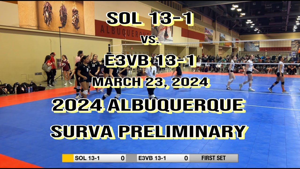 SOL 13-1 vs. E3VB 13-1 - 2024 ALBUQUERQUE SURVA PRELIMINARY Volleyball ...