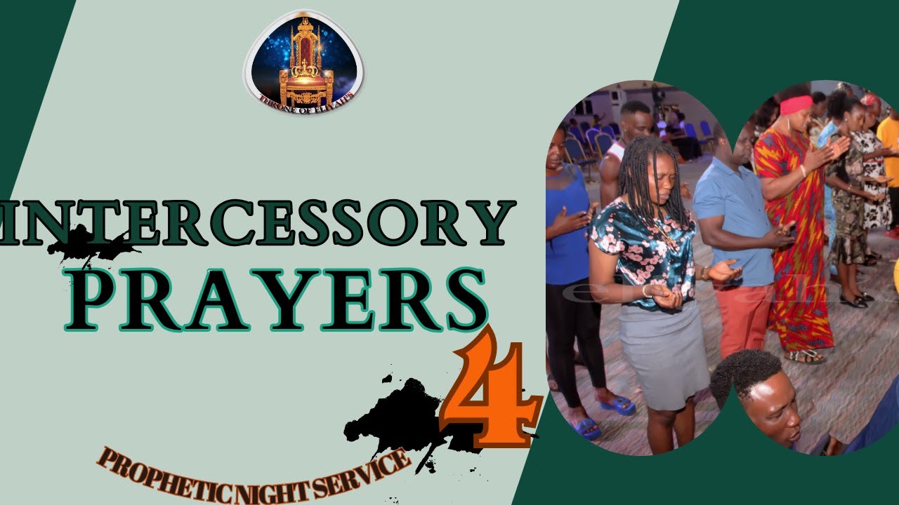 INTERCESSORY PRAYERS 4; PROPHETIC NIGHT - YouTube