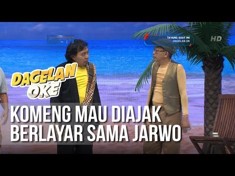 Dagelan OK - Komeng Mau Diajak Berlayar Sama Jarwo [29 Januar9i 2019]