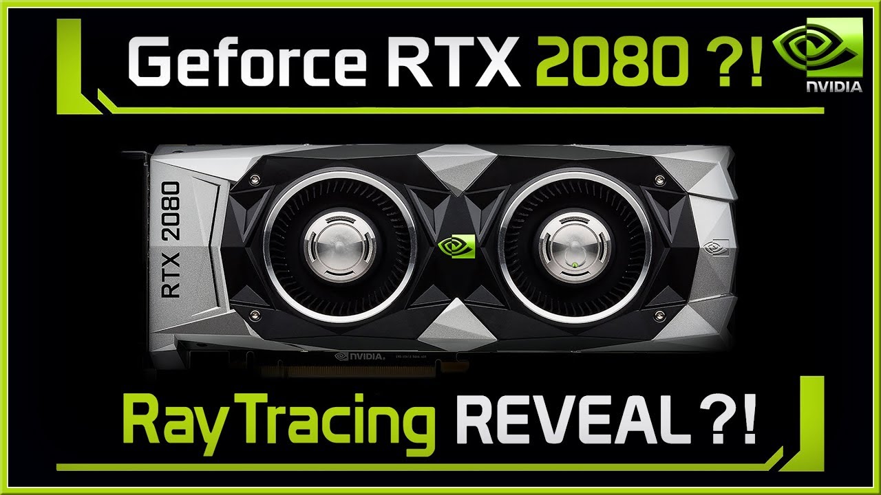 Massive LEAK! TITAN RTX / GTX 2050, 2060 / RTX 2070 & 2080 RAY TRACING ...