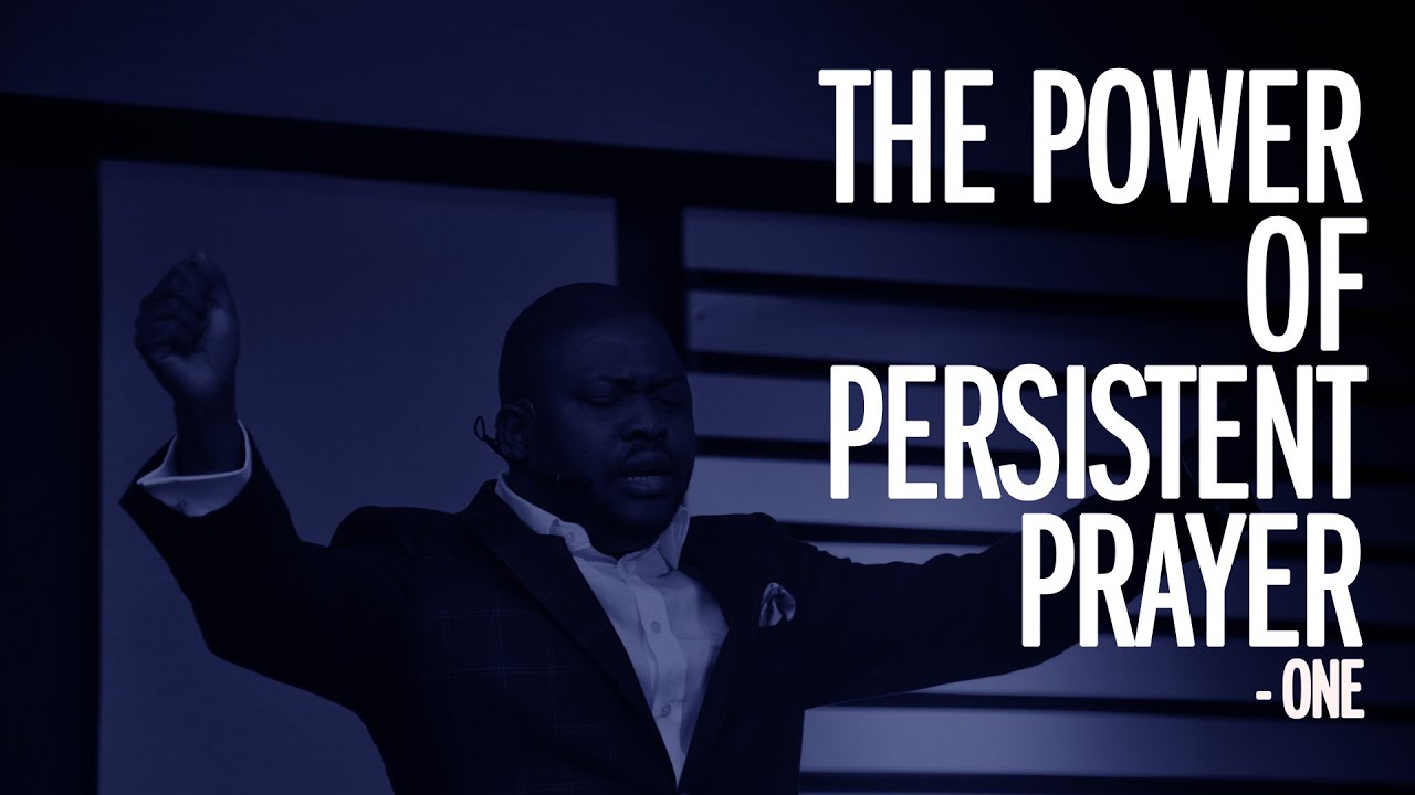 Power of Persistent Prayer - 1 - YouTube