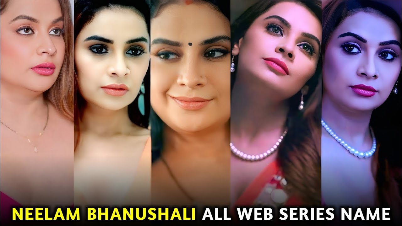 Neelam Bhanushali Web Series Name List - YouTube