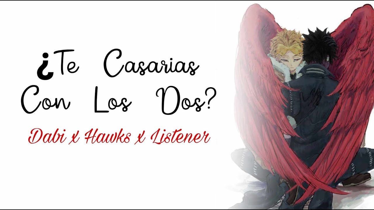 ¿Te Casarias Con Los Dos? Dabi x Hawks x Listener - sub español ASMR ...