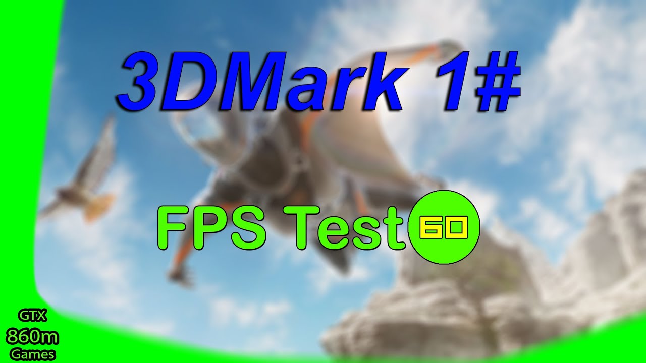3DMark Benchmark [ FPS Test--GTX860m ] Part 1 - YouTube