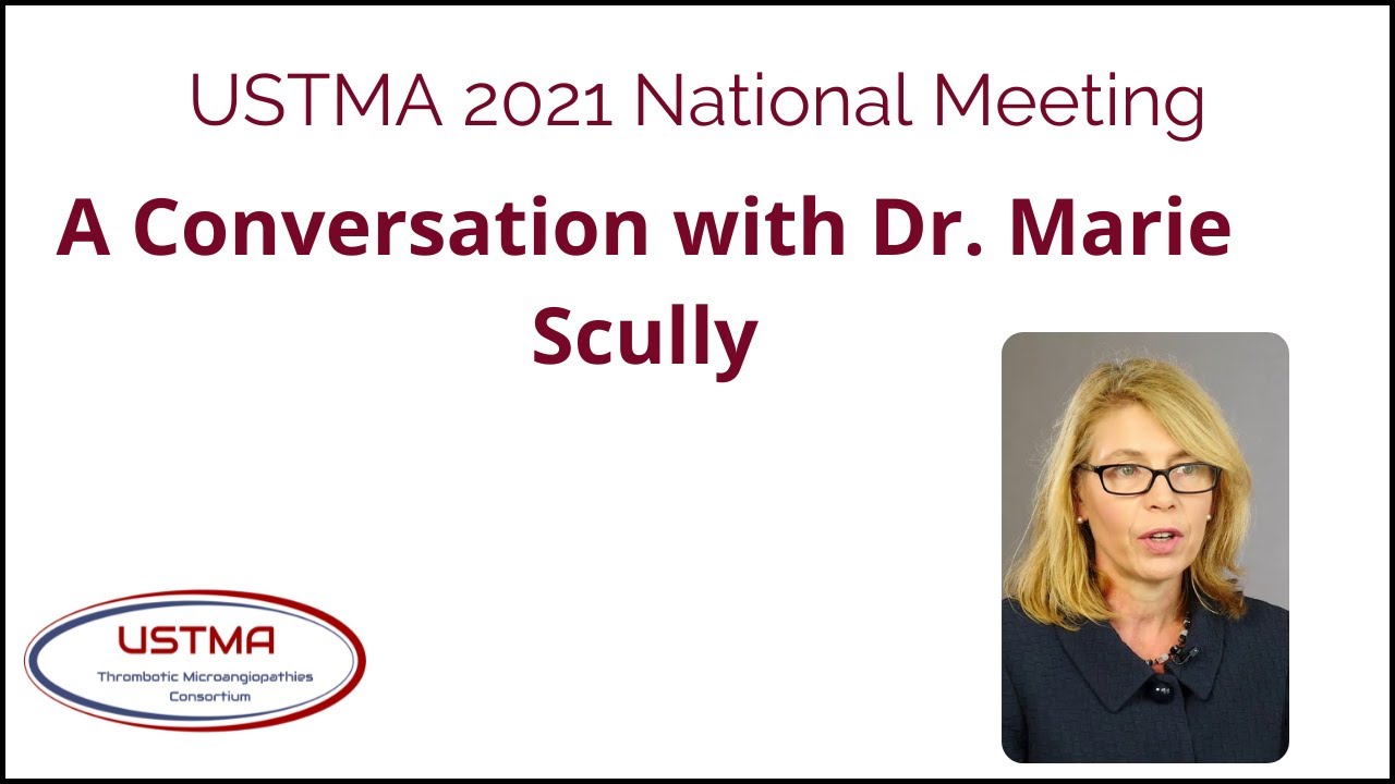 USTMA 2021 National Patient Meeting: Conversation with Dr. Marie Scully ...