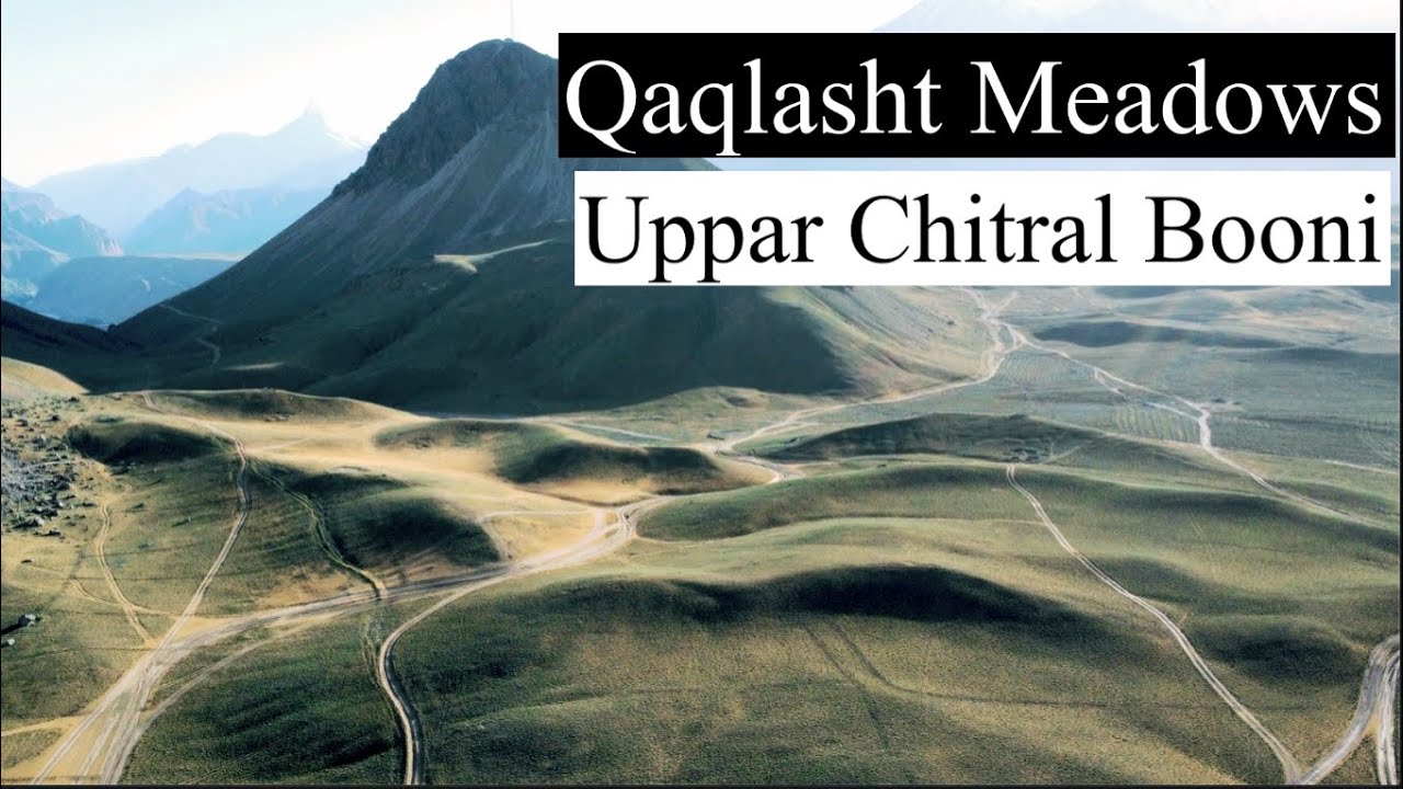 Qaqlasht Meadows | Booni Meadows Uppar Chitral Booni | - YouTube