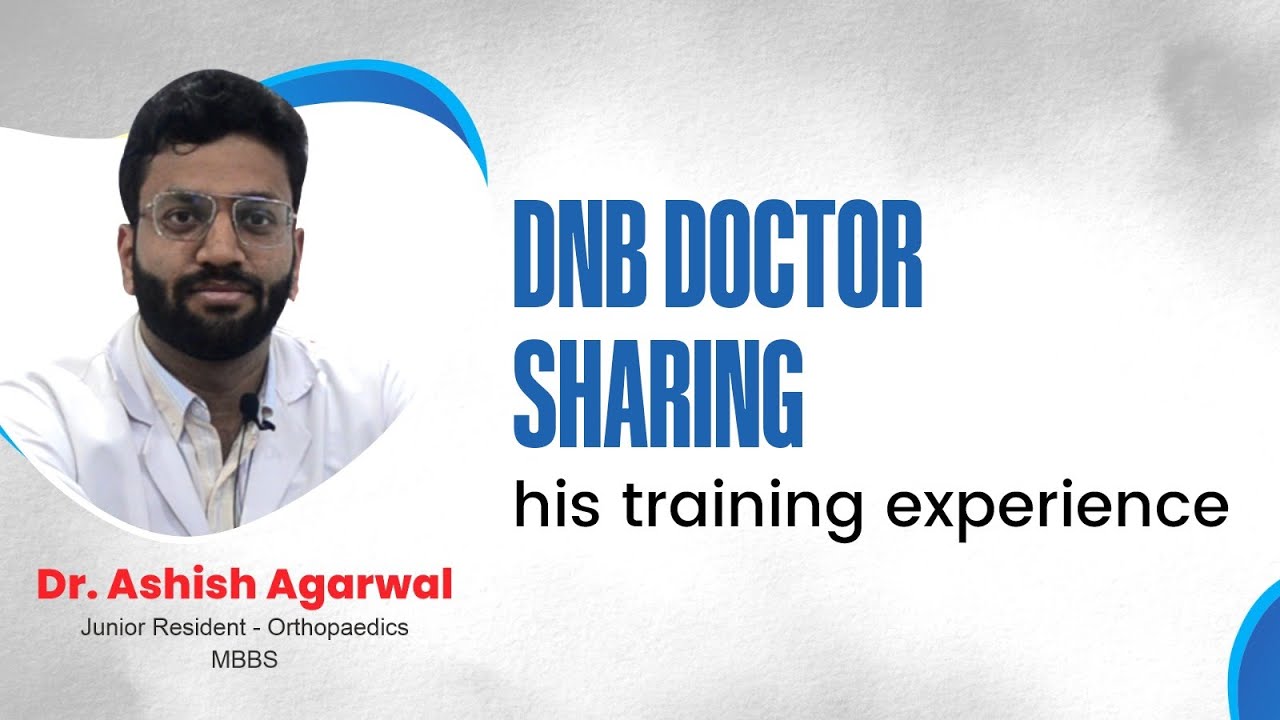 Unlocking the Doctor's Training Journey: Insights from a DNB Specialist ...
