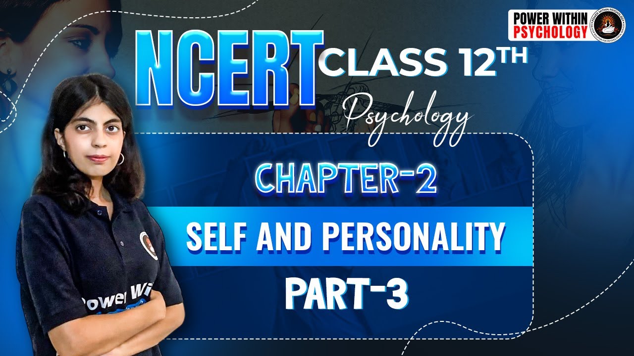 NCERT Class 12 Psychology | Chapter 2 Self and Personality Part 3 - YouTube