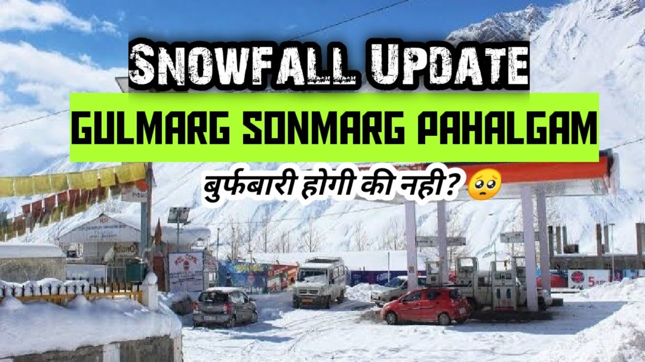 Snowfall update in Gulmarg Sonmarg Pahalgam/weather in kashmir ...