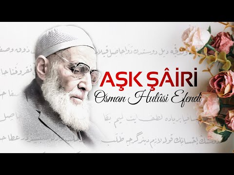 Aşk Şâiri Hulûsi Efendi | Divan-ı Hulûsi