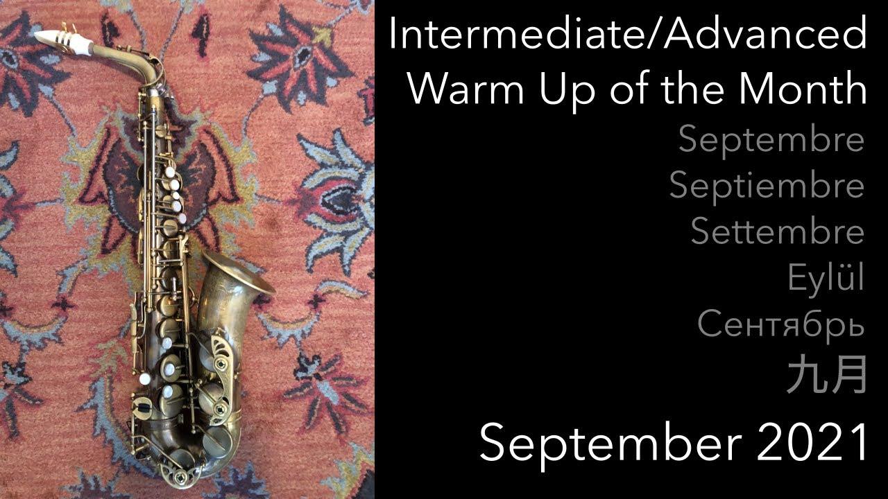 Alto Saxophone Intermediate Advanced Warm Up of the Month | September ...