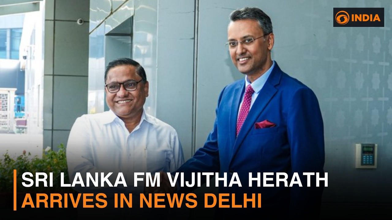 Sri Lanka FM Vijitha Herath arrives in News Delhi & more news | DD ...