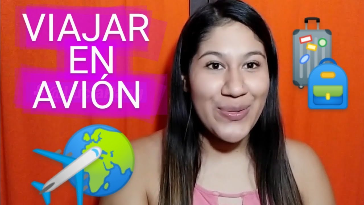 ESTO DEBES SABER AL VIAJAR POR PRIMERA VEZ EN AVIÓN ️ - YouTube