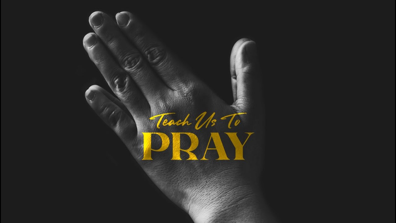 Teach Us to Pray Week Four// June 4, 2023 - YouTube