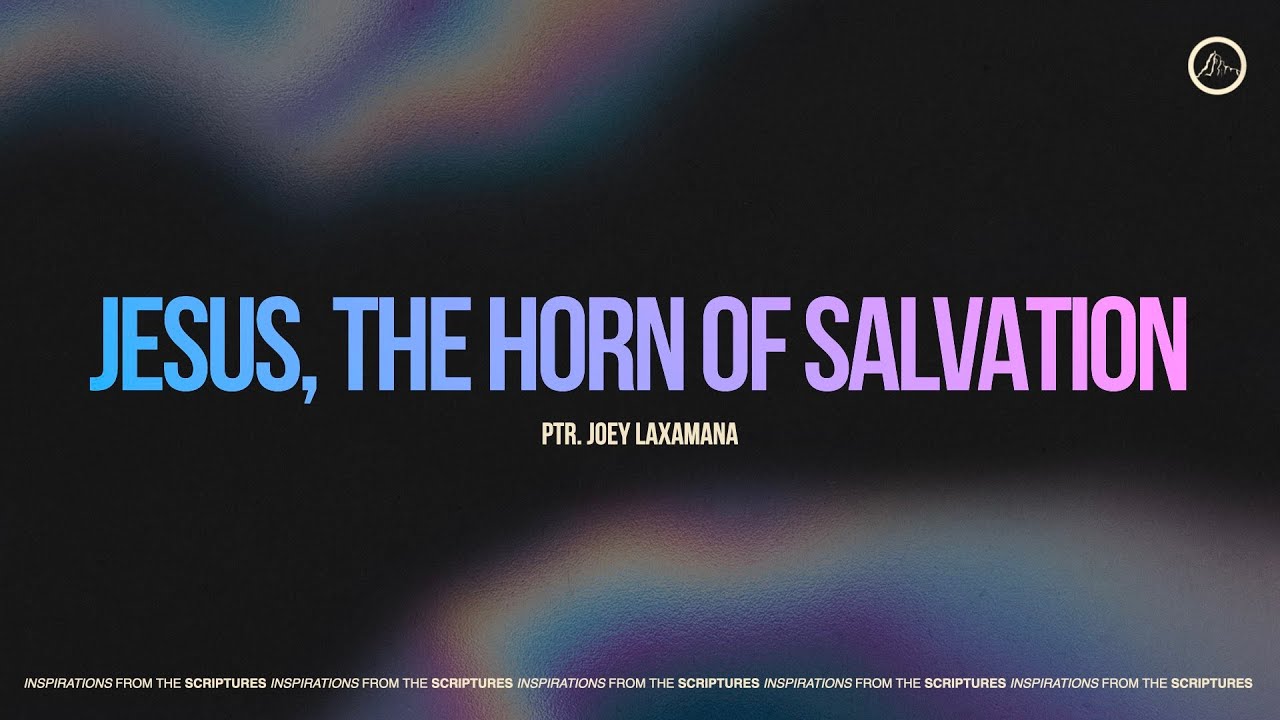 Jesus, the horn of salvation. - Inspirations From The Scriptures - YouTube