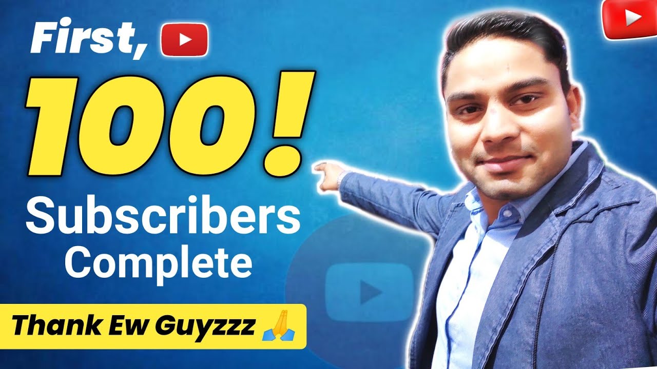 100 Subscribers Complete On YouTube | First 100 Subscriber | Hundred ...