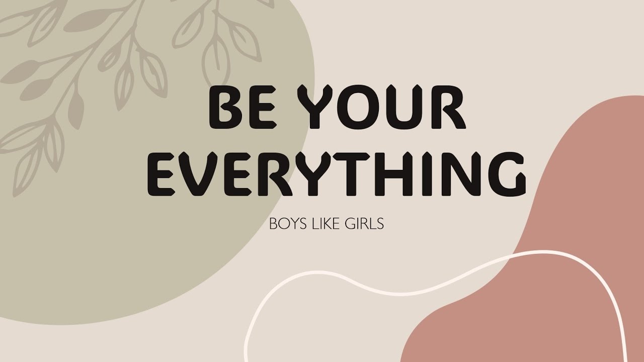 Be Your Everything - Boys Like Girls (Lyrics) | LG Music - YouTube