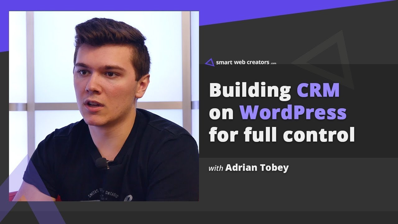 Building CRM on WordPress for full control with Adrian Tobey - YouTube