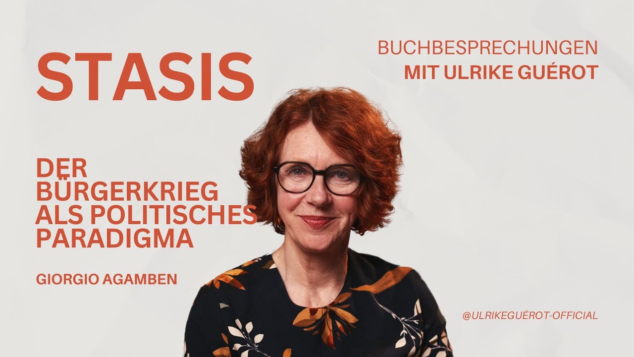 Ulrike Guérot zu „Stasis – Der Bürgerkrieg als politisches Paradigma ...