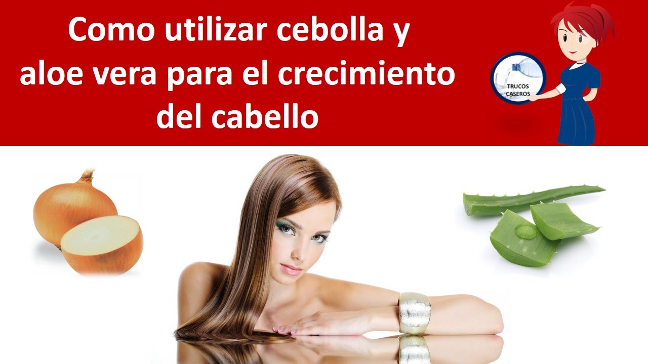 Como utilizar Cebolla y Aloe Vera para el crecimiento del cabello - YouTube