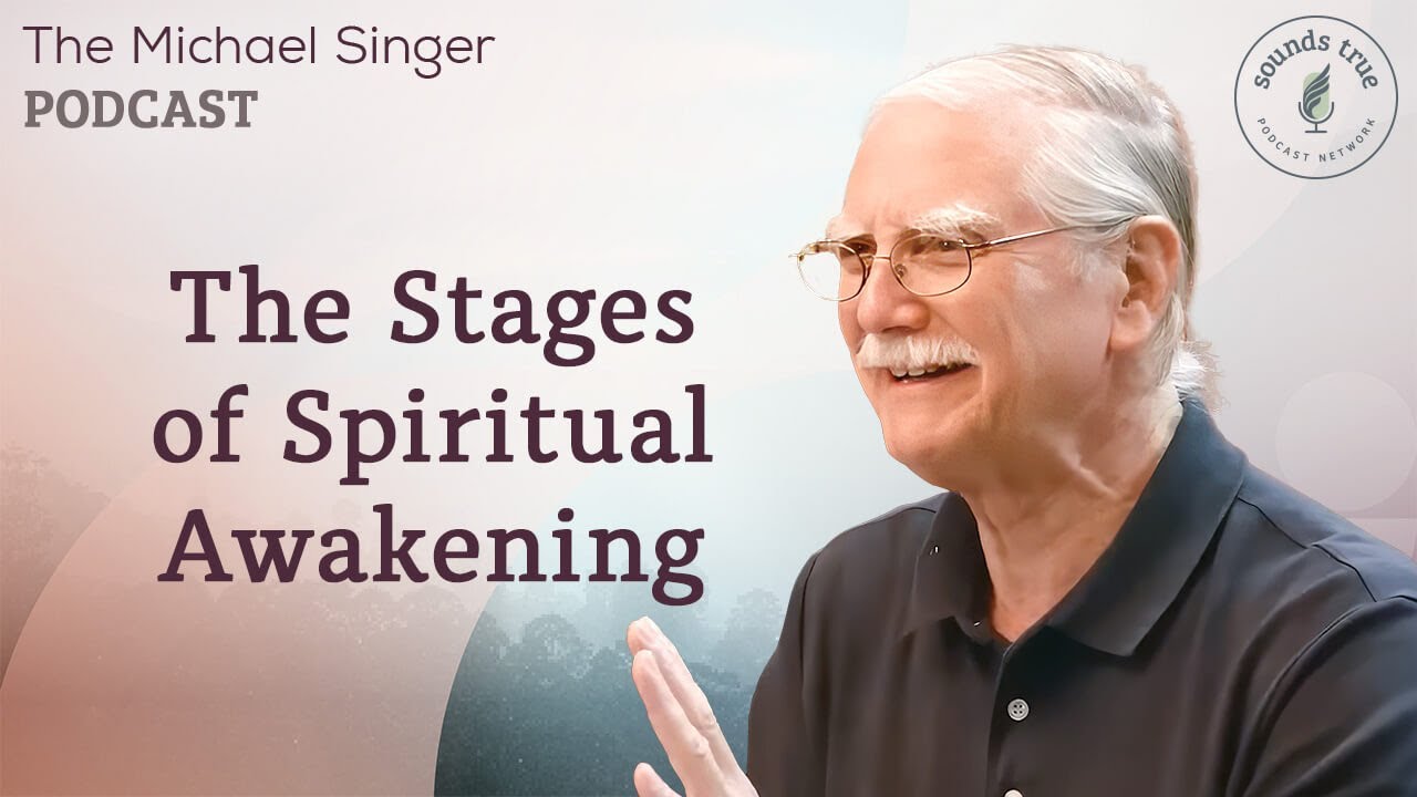The Stages of Spiritual Awakening | The Michael Singer Podcast - YouTube