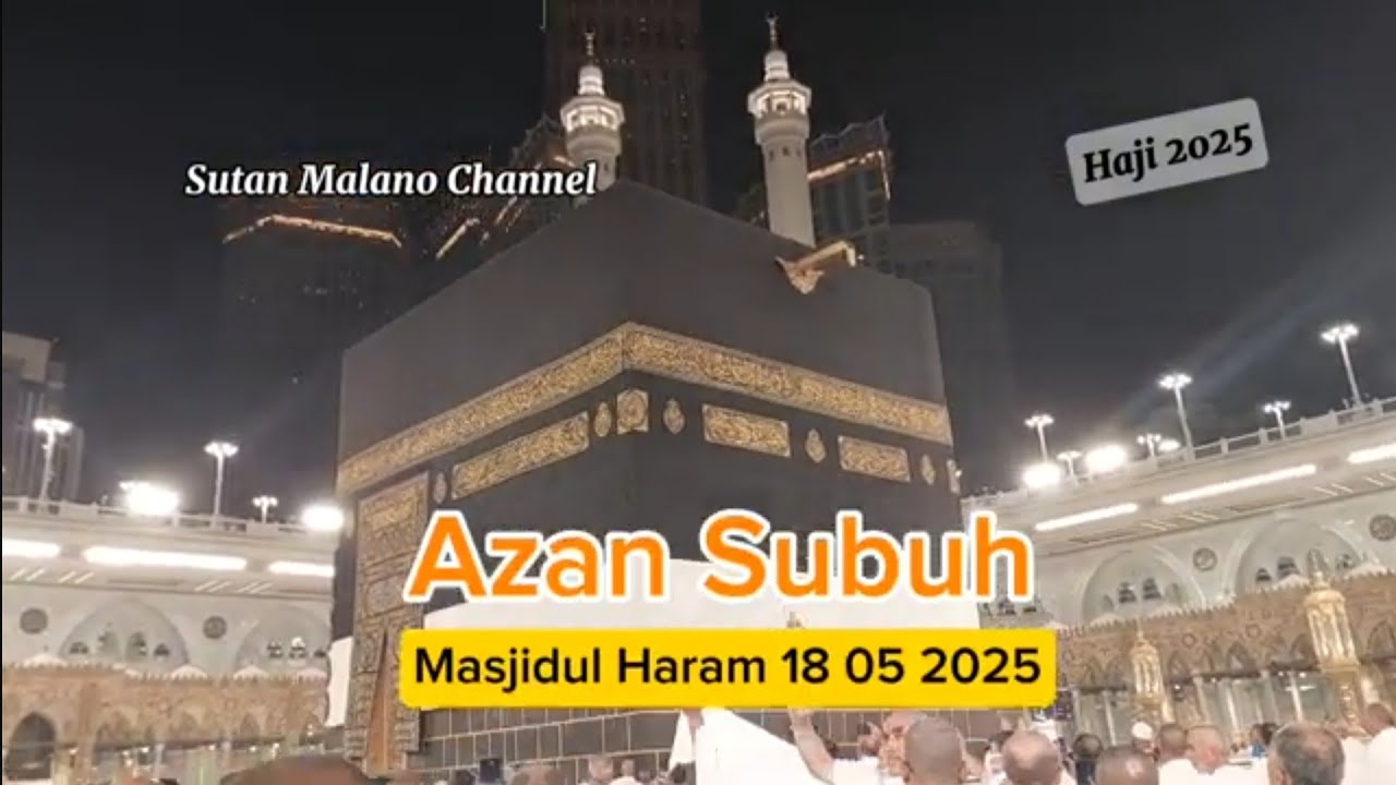 Azan Subuh Masjidul Haram 18 05 2025 - YouTube