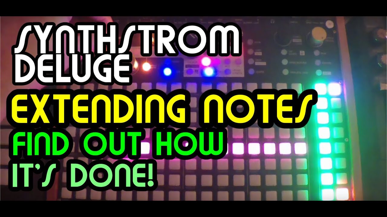 Extending Note Lengths and Drone Notes // Synthstrom Deluge Tutorial ...