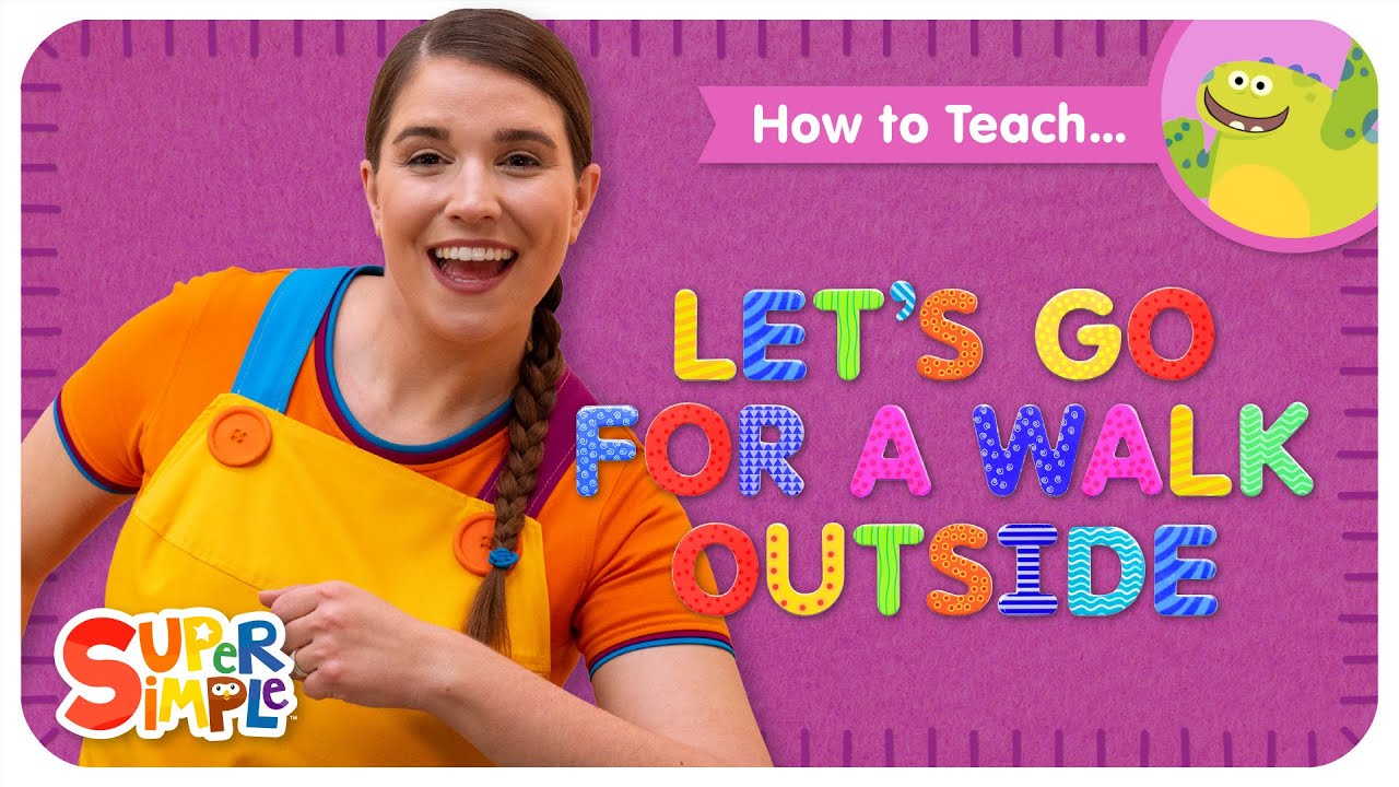 How To Teach "Let's Go For A Walk Outside" from Super Simple Songs ...
