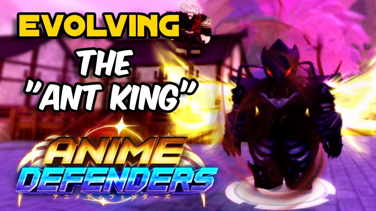 Evolving "ANT KING" BERU IN ANIME DEFENDERS - YouTube