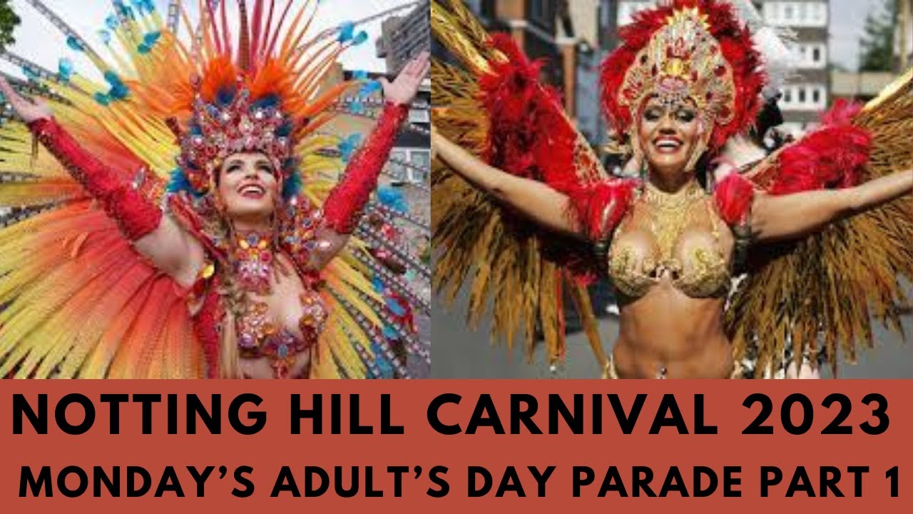Notting Hill Carnival 2023 Monday’s Adult’s Day Parade Part 1 - YouTube