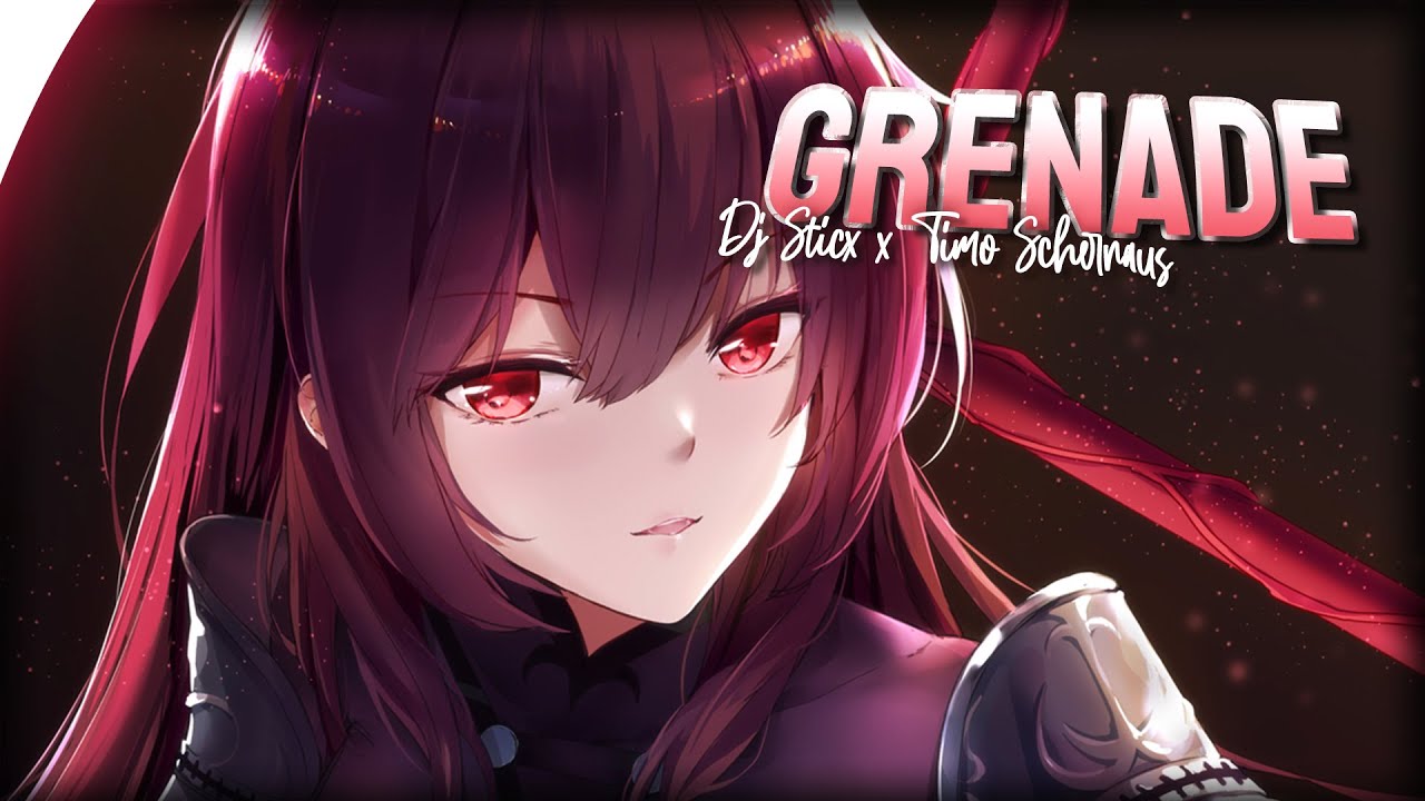 「Nightcore」Grenade - Dj Sticx x Timo Scherraus (Lyrics) I'd catch a ...