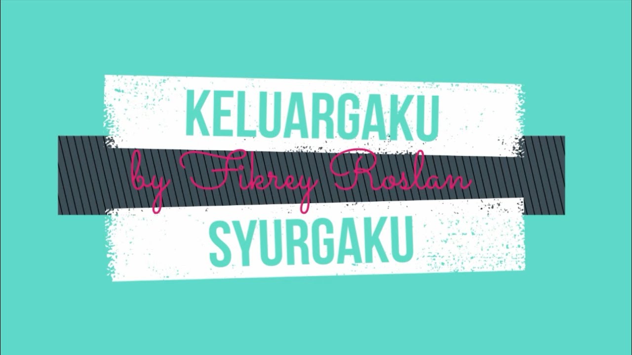 FIKREY - KELUARGAKU, SYURGAKU (Official Lyrics Video) - YouTube