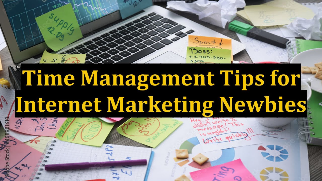 Time Management Tips for Internet Marketing Newbies - YouTube