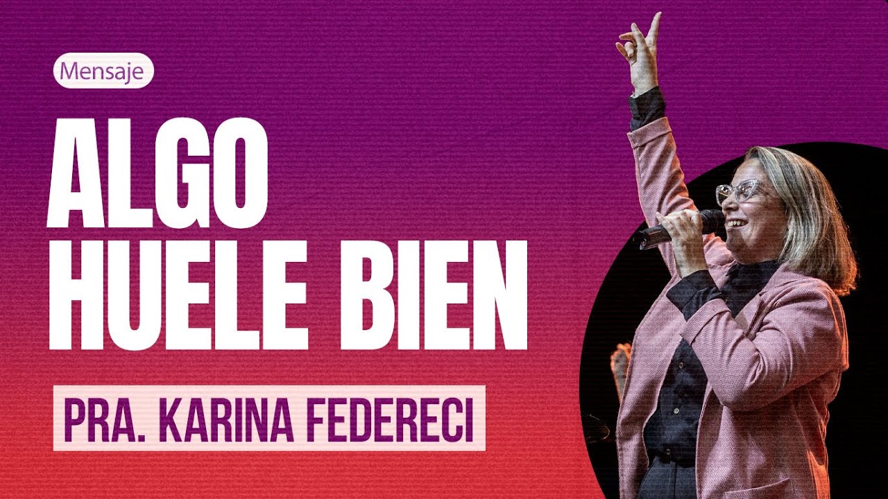 ALGO HUELE BIEN | Pra. Karina Federeci | Domingo 29-06-25 17h. - YouTube