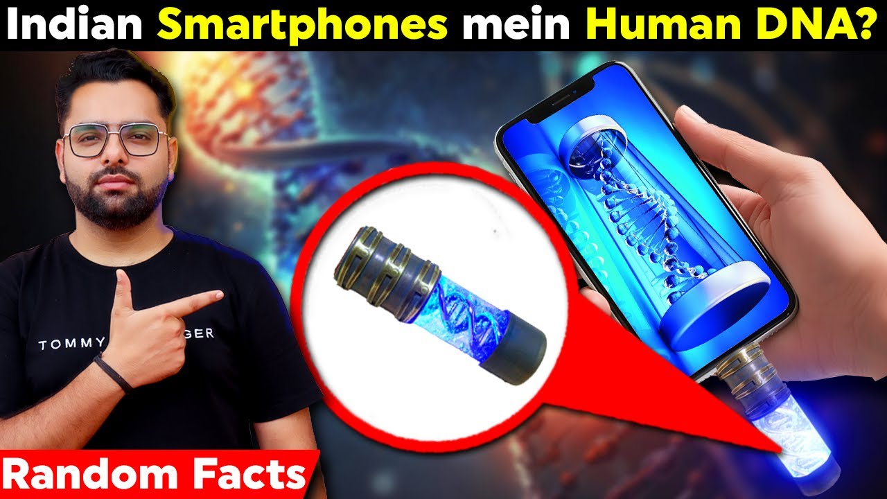 Indian Smart Phones में Human DNA का इस्तेमाल क्यूँ होगा? Human DNA ...