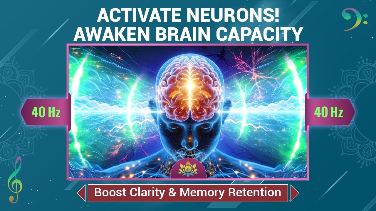 Activate Neurons, Awaken Total Brain Capacity - Boost Clarity, Focus ...