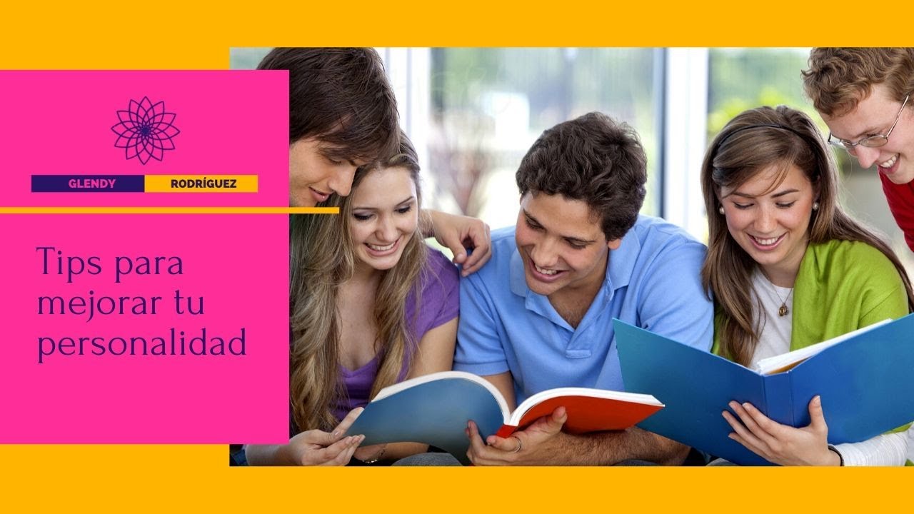 Tips para mejorar tu personalidad - YouTube