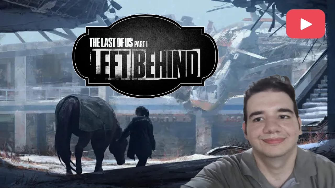 The Last of Us Part 1 Left Behind (DLC) PS5 gameplay live até zerar ...