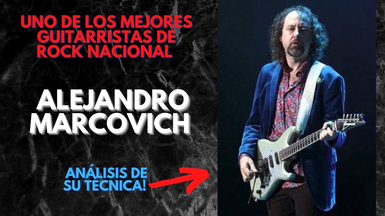 ANÁLISIS de ALEJANDRO MARCOVICH🎸 // ANALISIS de su TÉCNICA en la ...