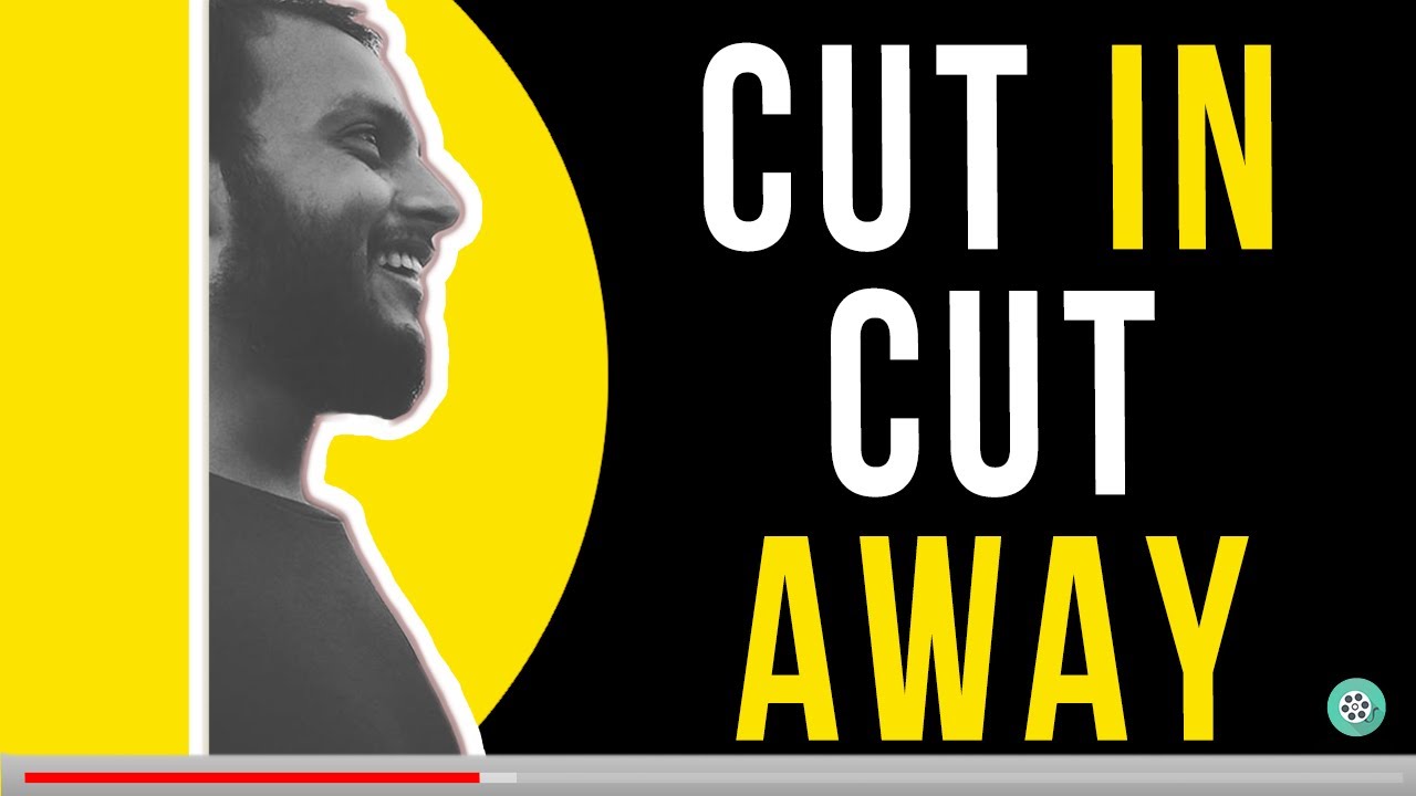 Cut In Cut Away Explained EP 16 Cut In Cut Away Shots Video cut-in-cut-away-explained-ep-16-cut-in-cut-away-shots-video