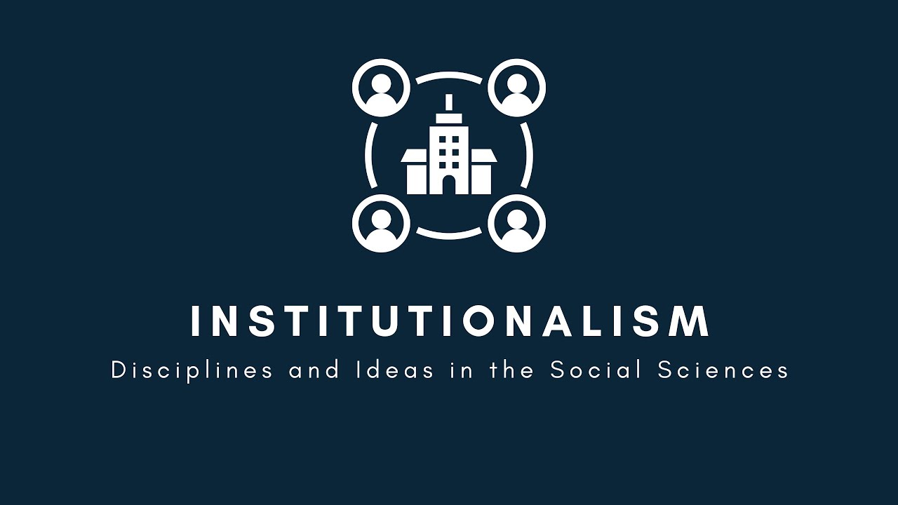 Institutionalism | Disciplines and Ideas in the Social Sciences - YouTube