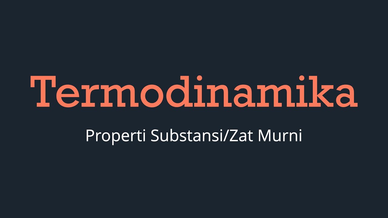 Temodinamika Kuliah 3 - Properti substansi/zat murni, persamaan gas ...