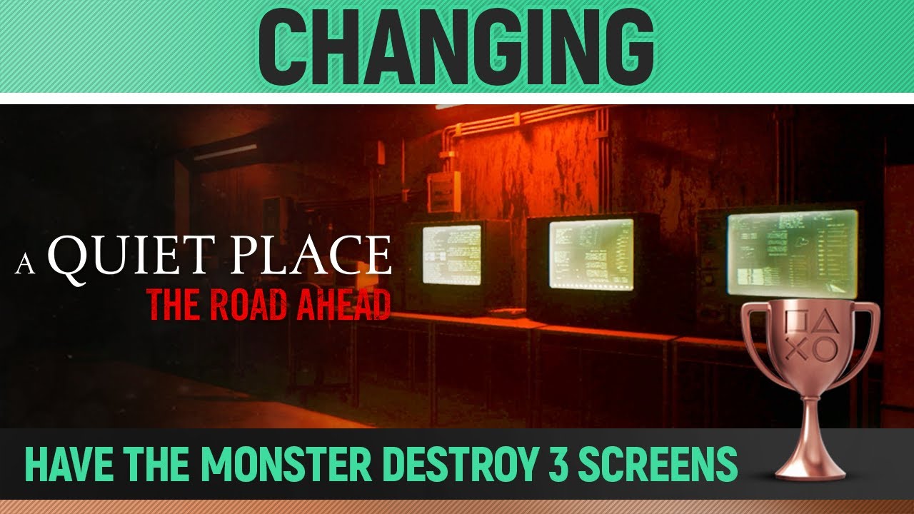 A Quiet Place: The Road Ahead - Changing 🏆 Trophy / Achievement Guide ...