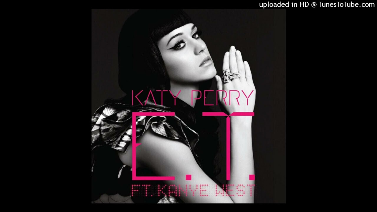 Katy Perry & Kayne West - E.T. (Pitched Clean Radio Edit) - YouTube