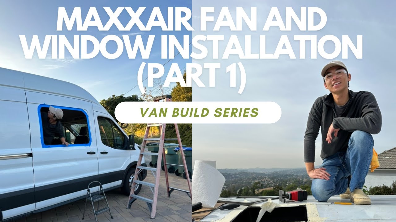 Installing a Maxxair Fan and CRL T-Vent Window | Van Build Series (Ep ...