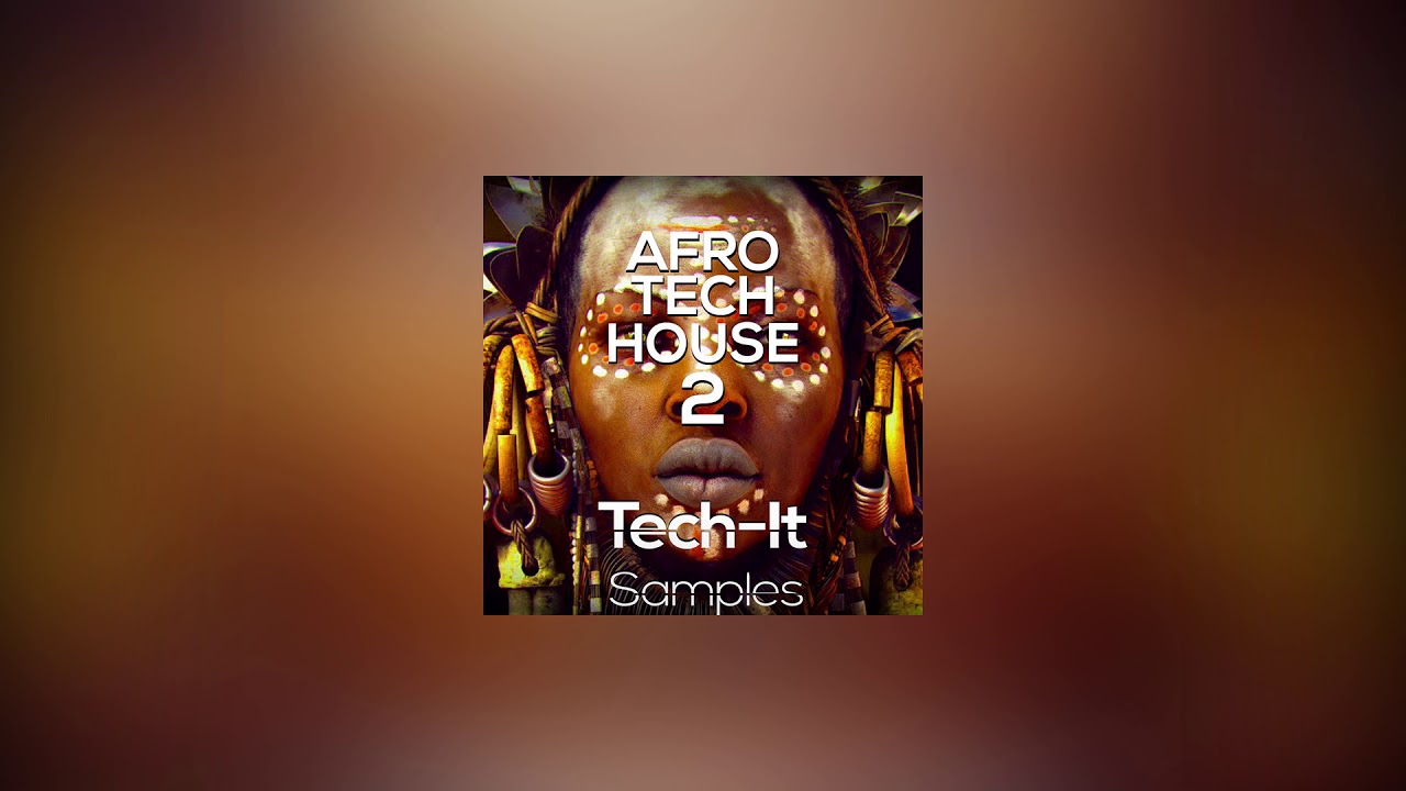 Afro Tech House 2 By Tech It Samples - YouTube