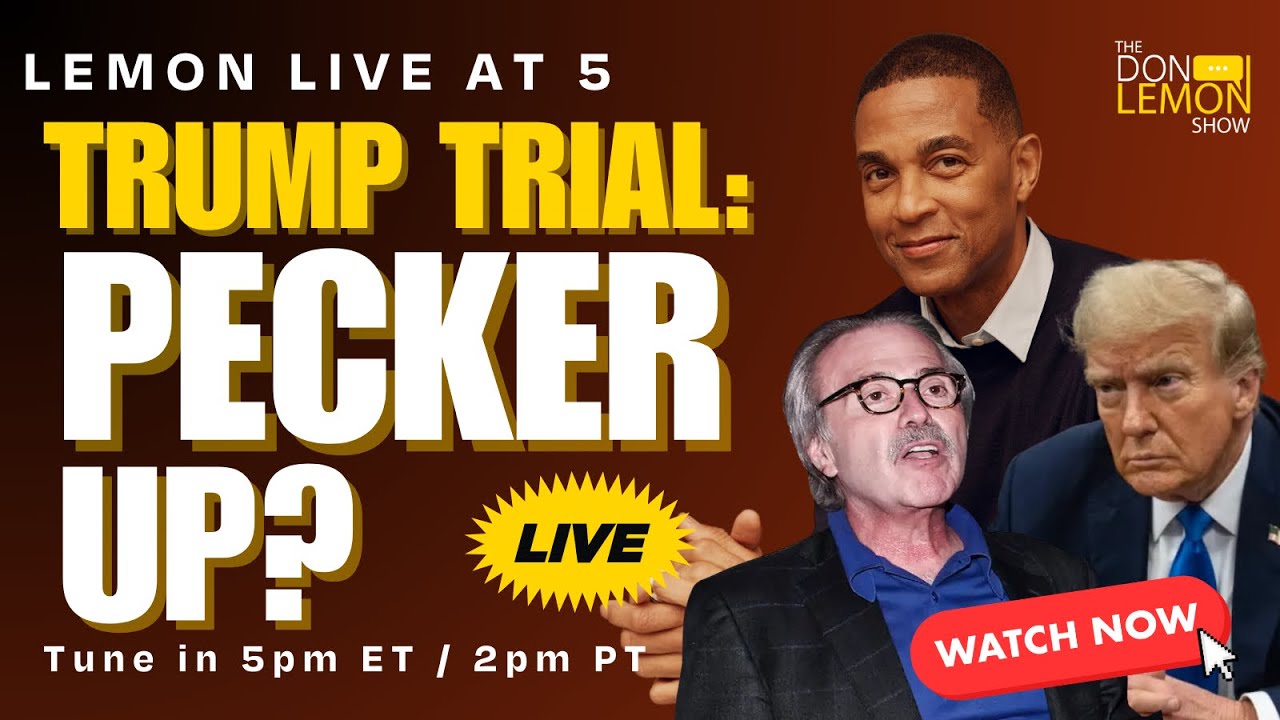 Lemon LIVE at 5: Trump Trial - PECKER UP? - April 24th, 2024 - YouTube